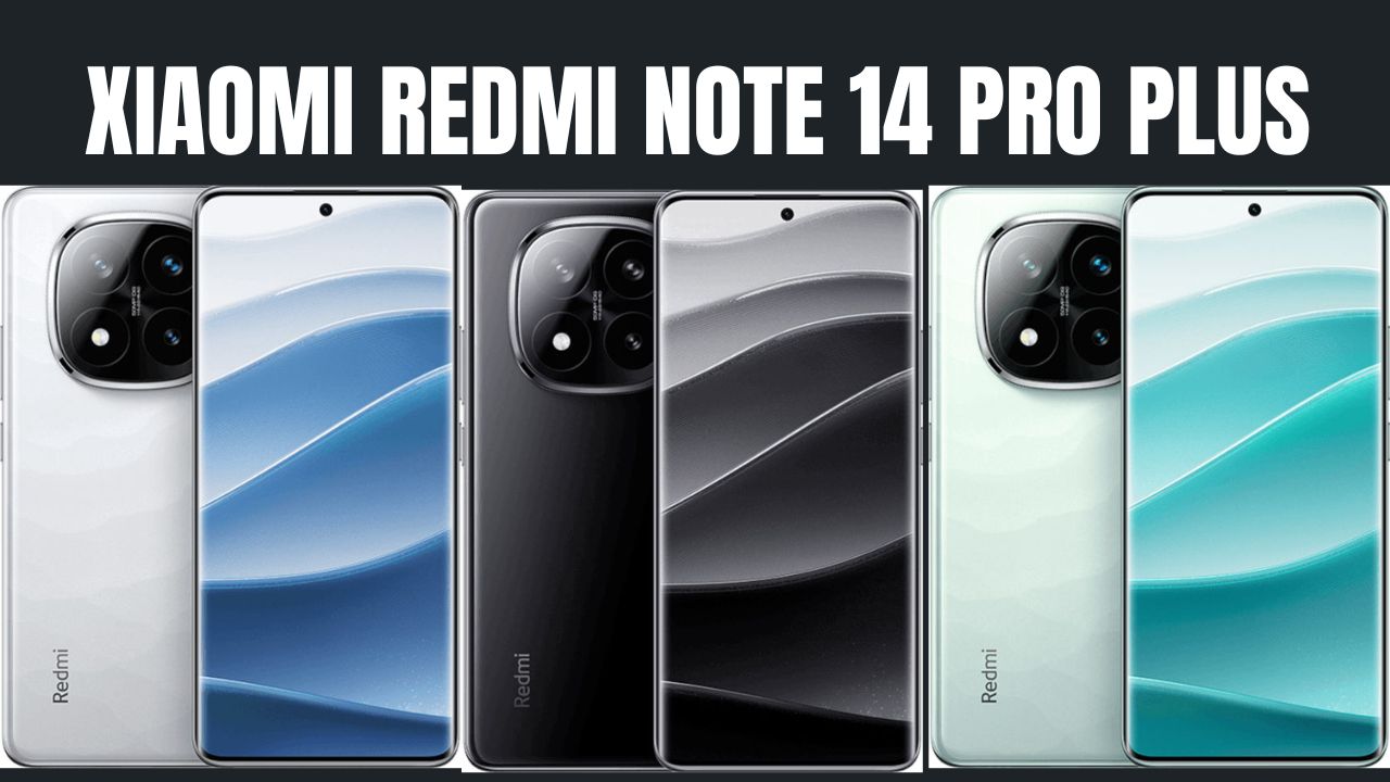Xiaomi Redmi Note 14 Pro Plus जल्द होगा launch - THE INDIAN TECH
